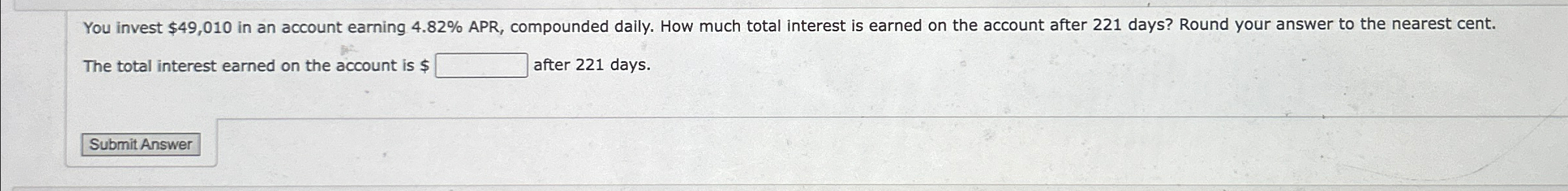 Solved You invest $49,010 ﻿in an account earning 4.82% ﻿APR, | Chegg.com