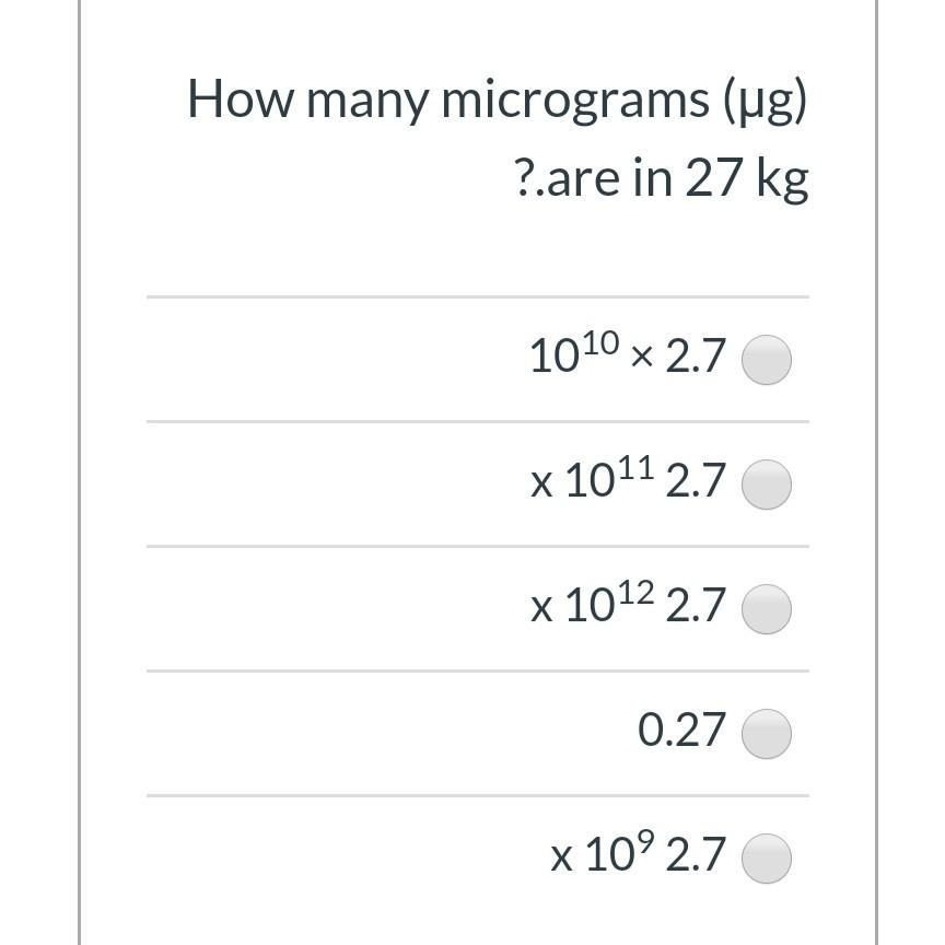 Solved How many micrograms (pg) ?.are in 27 kg 1010 x 2.7 x | Chegg.com