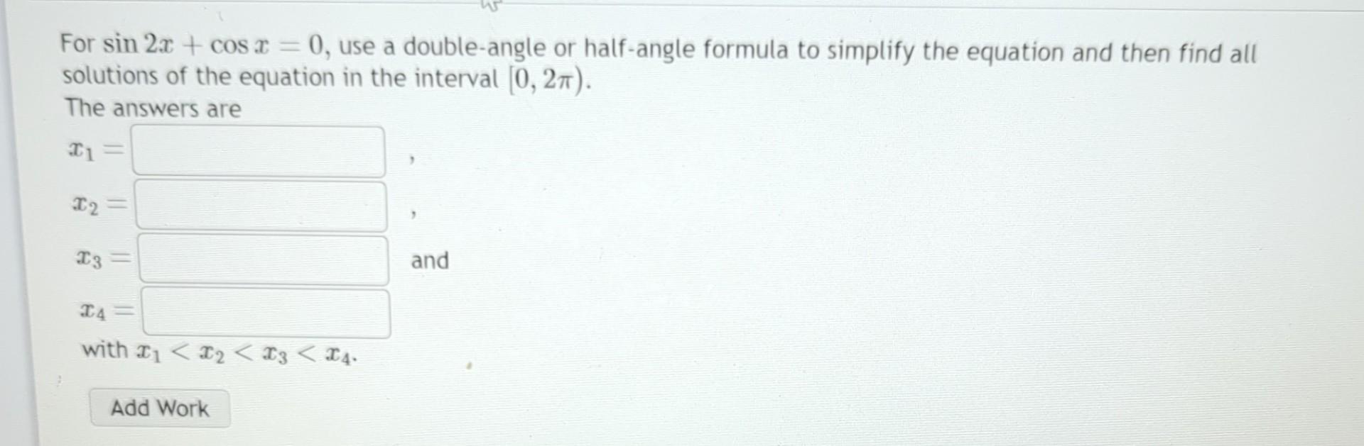 Solved For Sin2x Cosx 0 Use A Double Angle Or Half Angle