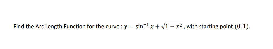 Solved Find the Arc Length Function for the curve : | Chegg.com