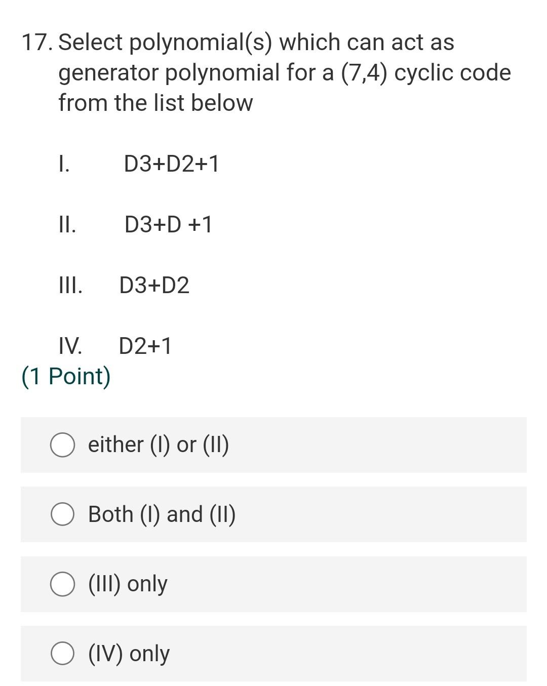 Solved 17. Select polynomial(s) which can act as generator | Chegg.com