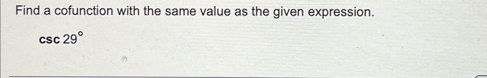 Solved Find a cofunction with the same value as the given | Chegg.com