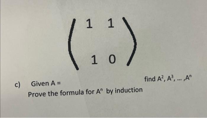 Solved (1110) c) Given A= Prove the formula for An by | Chegg.com