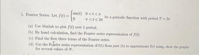 Solved 1. Fourier Series: Let f(t)={sin(t)00 | Chegg.com