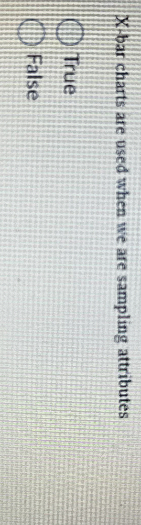 Solved X-bar charts are used when we are sampling | Chegg.com