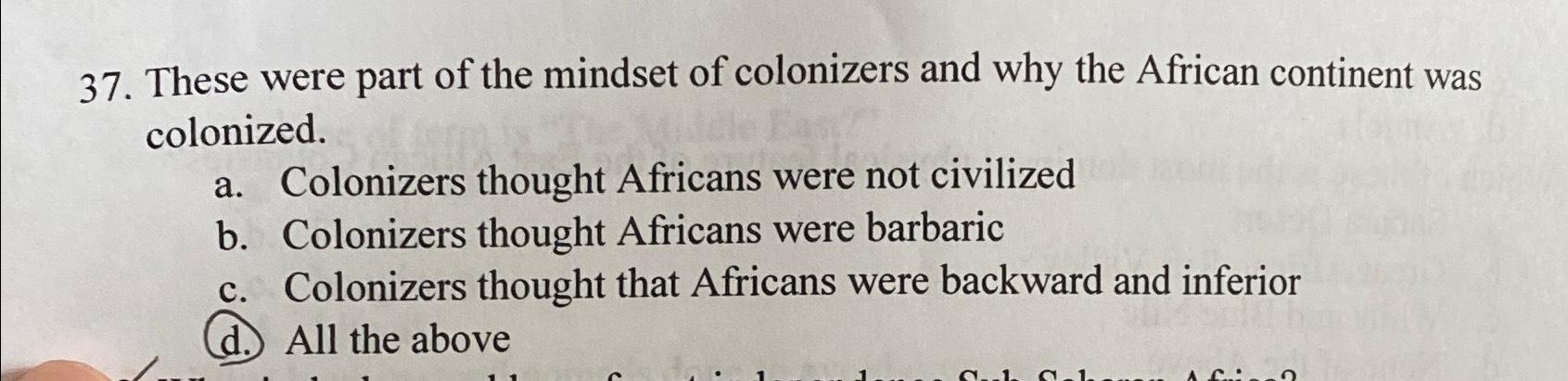 Solved These were part of the mindset of colonizers and why | Chegg.com