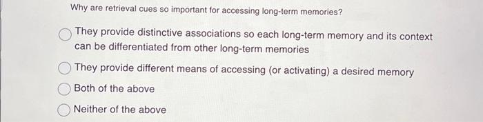 Solved Why are retrieval cues so important for accessing | Chegg.com