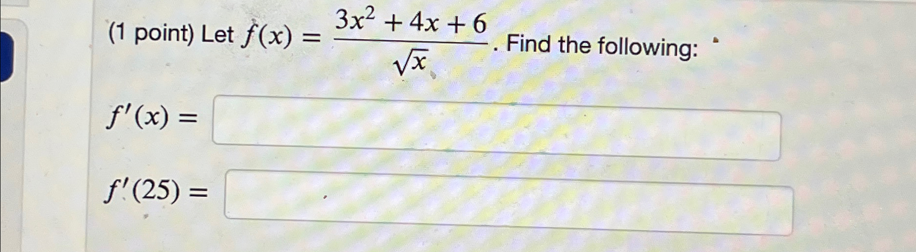 Solved (1 ﻿point) ﻿Let f(x)=3x2+4x+6x2. ﻿Find the | Chegg.com