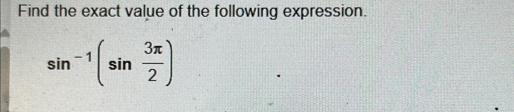Solved Find the exact value of the following | Chegg.com