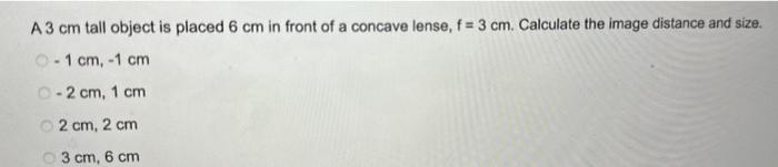 Solved A 3 cm tall object is placed 6 cm in front of a | Chegg.com