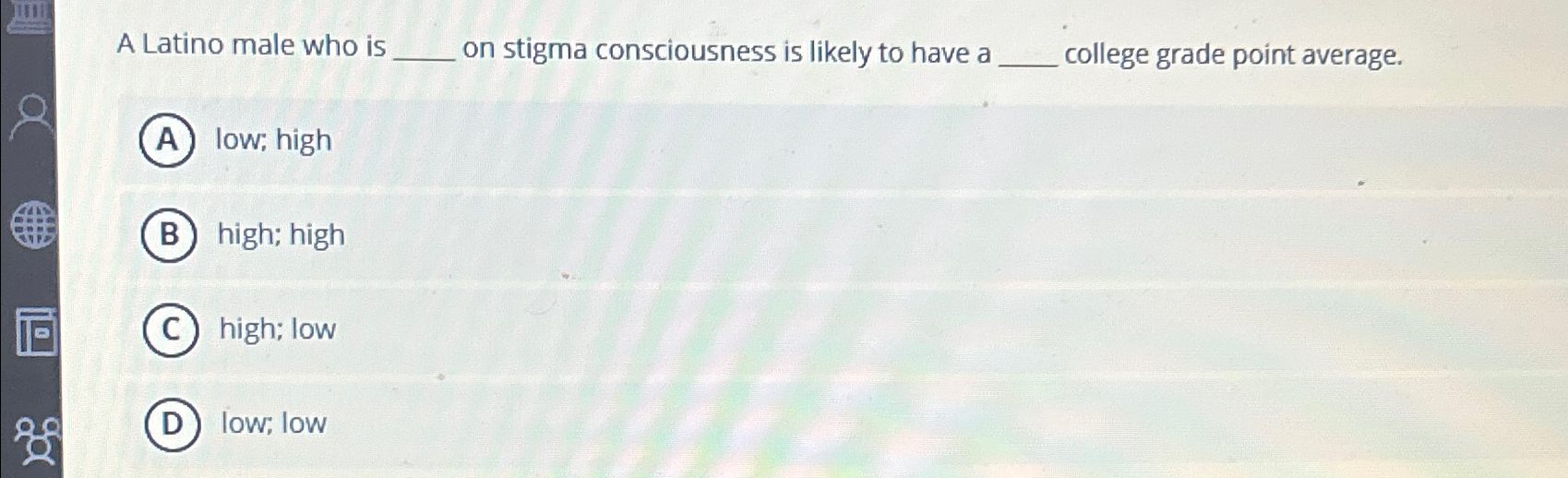 Solved A Latino male who is on stigma consciousness is | Chegg.com