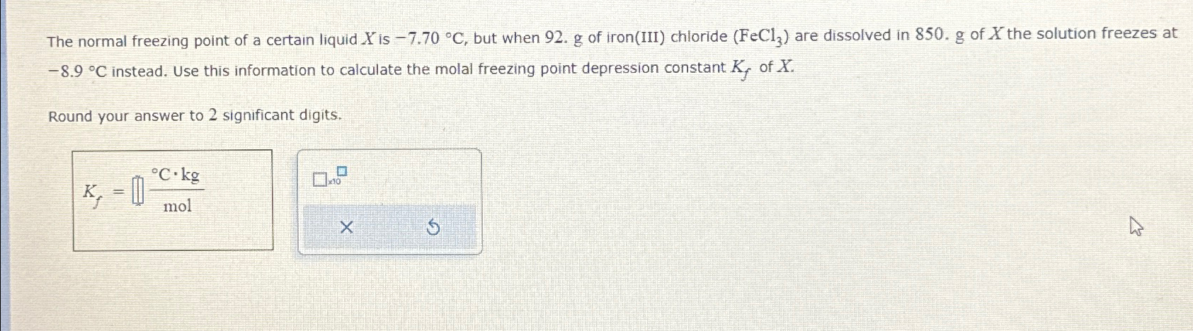 Solved The normal freezing point of a certain liquid x ﻿is | Chegg.com