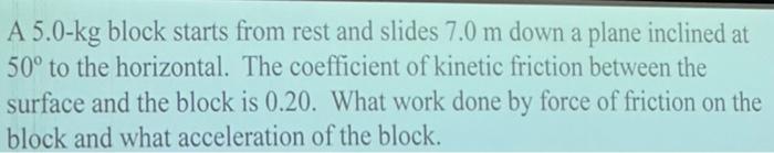 Solved A 5.0- kg block starts from rest and slides 7.0 m | Chegg.com