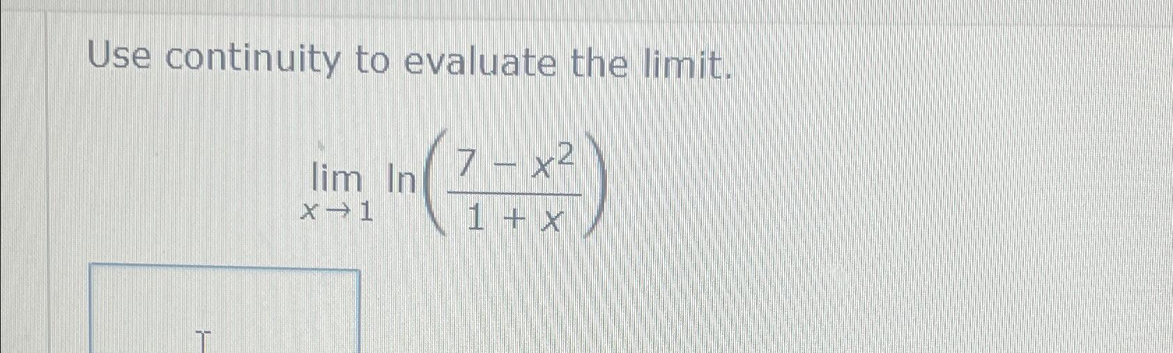 Solved Use continuity to evaluate the | Chegg.com