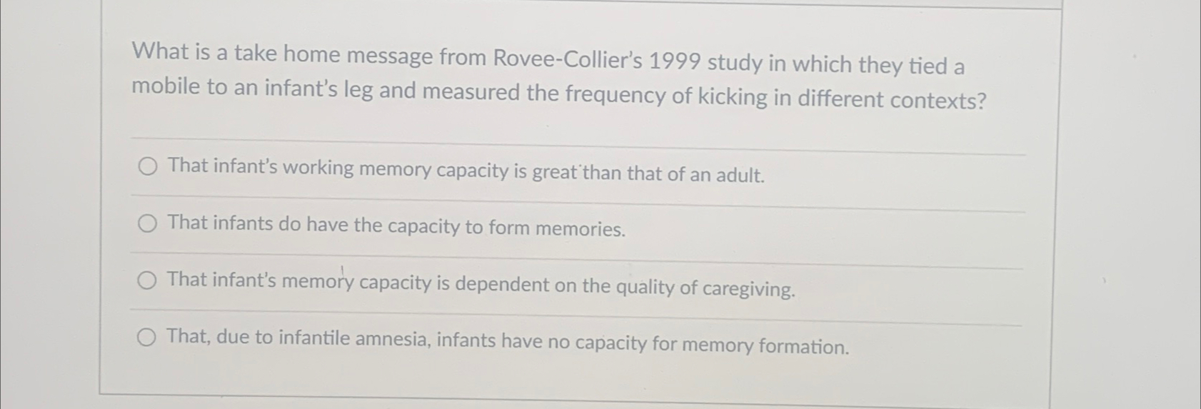 Solved What is a take home message from Rovee-Collier's 1999 | Chegg.com