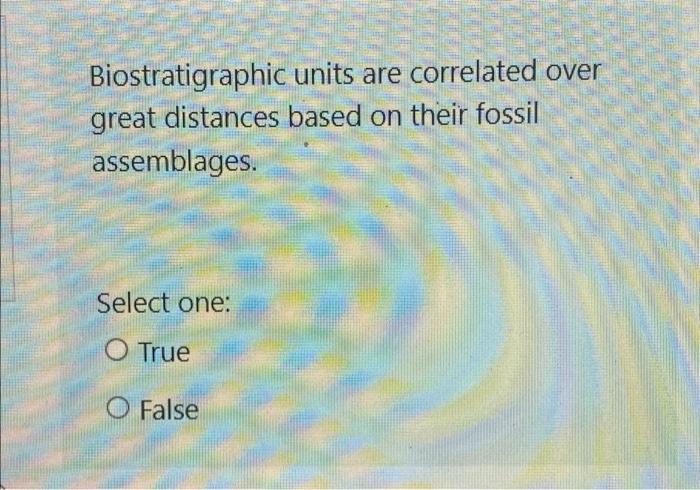 Biostratigraphic units are correlated over great | Chegg.com