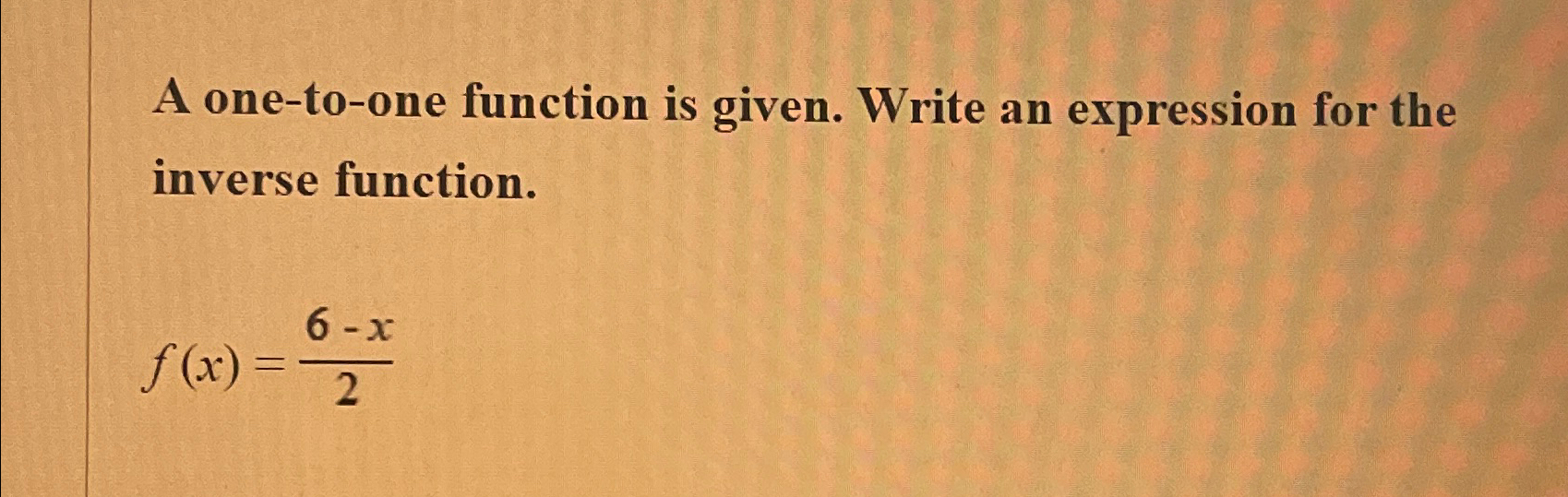 Solved A one-to-one function is given. Write an expression | Chegg.com