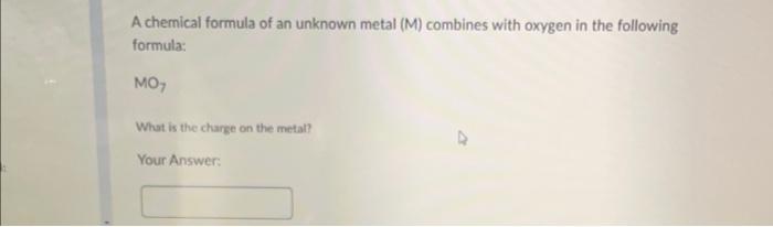 Solved A chemical formula of an unknown metal (M) combines | Chegg.com