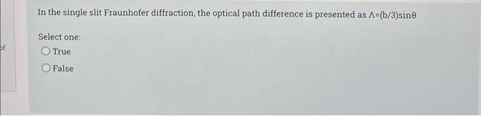 Solved In the single slit Fraunhofer diffraction, the | Chegg.com