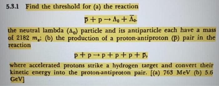 Solved 5.3.1 Find the threshold for (a) the reaction P + p + | Chegg.com