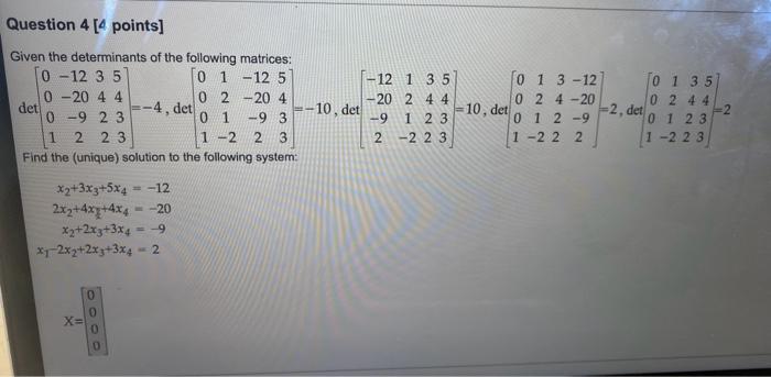 Solved Given the determinants of the following matrices: | Chegg.com