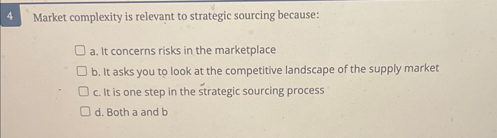 Solved 4 ﻿Market complexity is relevant to strategic | Chegg.com