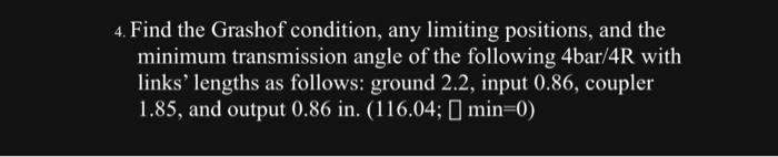 Solved 4. Find the Grashof condition, any limiting | Chegg.com