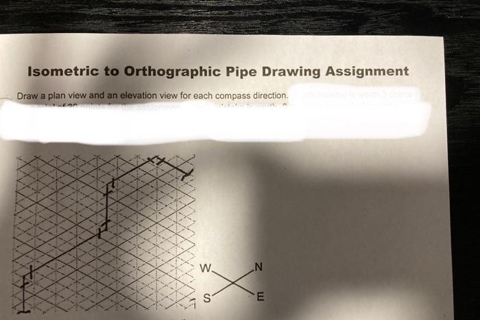 Solved Isometric to Orthographic Pipe Drawing Assignment | Chegg.com