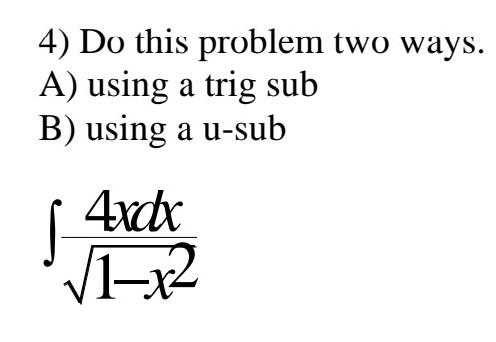 Solved 4) Do this problem two ways. A) using a trig sub B) | Chegg.com