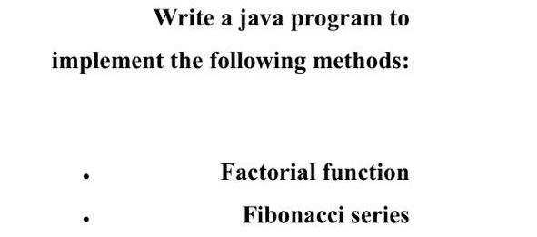 Solved Write a java program to implement the following | Chegg.com