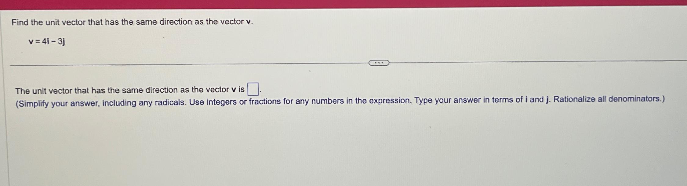 Solved Find the unit vector that has the same direction as | Chegg.com