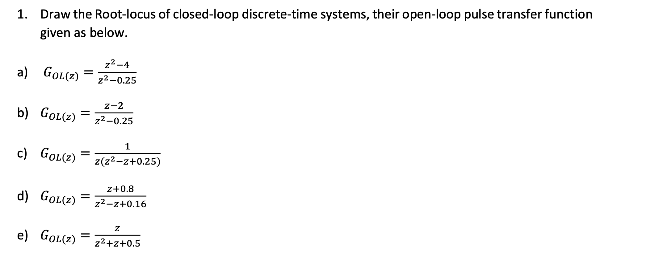 Solved Draw the Root-locus of closed-loop discrete-time | Chegg.com