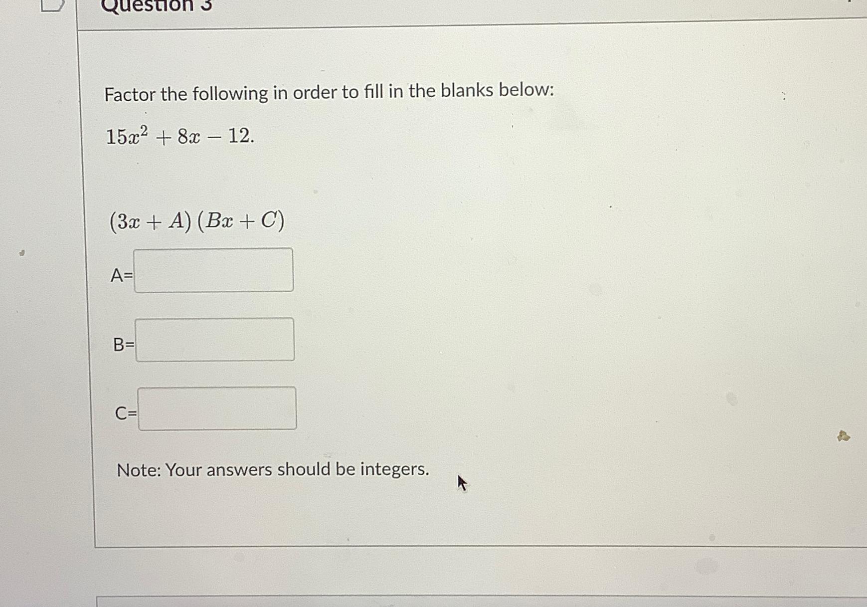 Solved Factor the following in order to fill in the blanks | Chegg.com