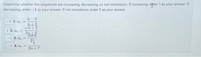 Solved Determine whether the sequences are increasing, | Chegg.com