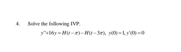 Solved 4. Solve the following IVP. | Chegg.com