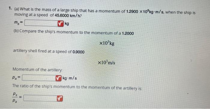 Solved 1. (a) What is the mass of a large ship that has a | Chegg.com