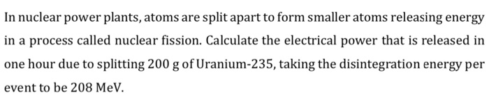Solved In nuclear power plants, atoms are split apart to | Chegg.com