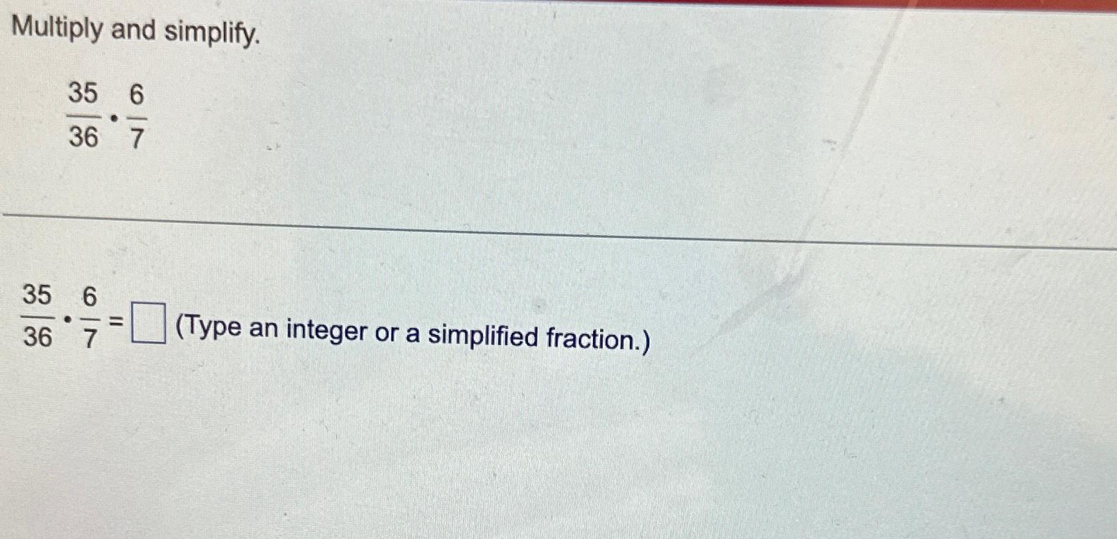 Solved Multiply and simplify.3536*673536*67=(Type an integer | Chegg.com