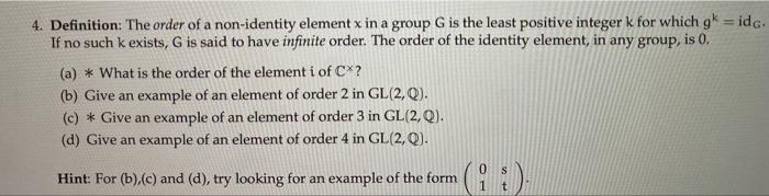 Solved 4. Definition: The order of a non-identity element x | Chegg.com