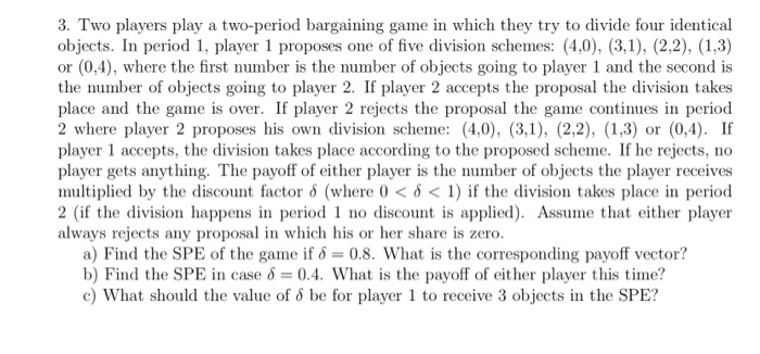 Solved 3. Two players play a two-period bargaining game in | Chegg.com