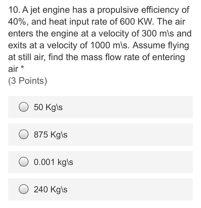 Solved 10. A jet engine has a propulsive efficiency of 40%, | Chegg.com