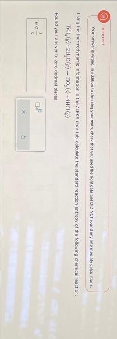 Solved incorrect. Your answer is wrong. In addition to | Chegg.com