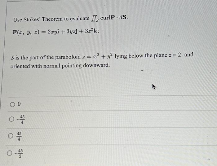 Solved Use Stokes' Theorem to evaluate ∬ScurlF⋅dS. | Chegg.com
