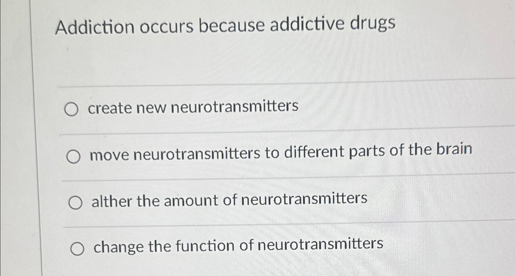 Solved Addiction occurs because addictive drugscreate new | Chegg.com
