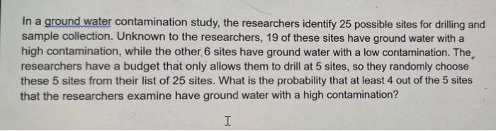 Solved In a ground water contamination study, the | Chegg.com