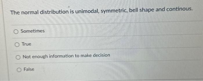 Solved The normal distribution is unimodal, symmetric, bell | Chegg.com