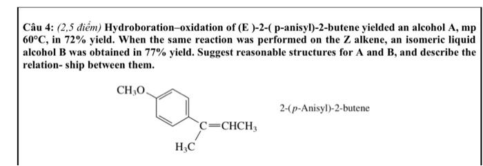 Solved Hydroboration-oxidation of (E)-2-( p-anisyl)-2-butene | Chegg.com