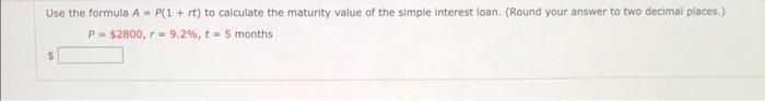 Solved Use the formula A = P(1 + rt) to calculate the | Chegg.com
