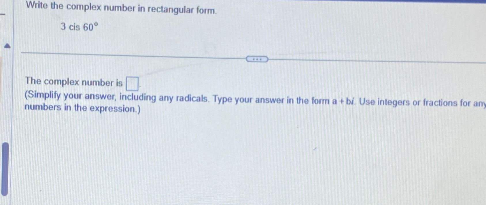 Solved Write the complex number in rectangular | Chegg.com