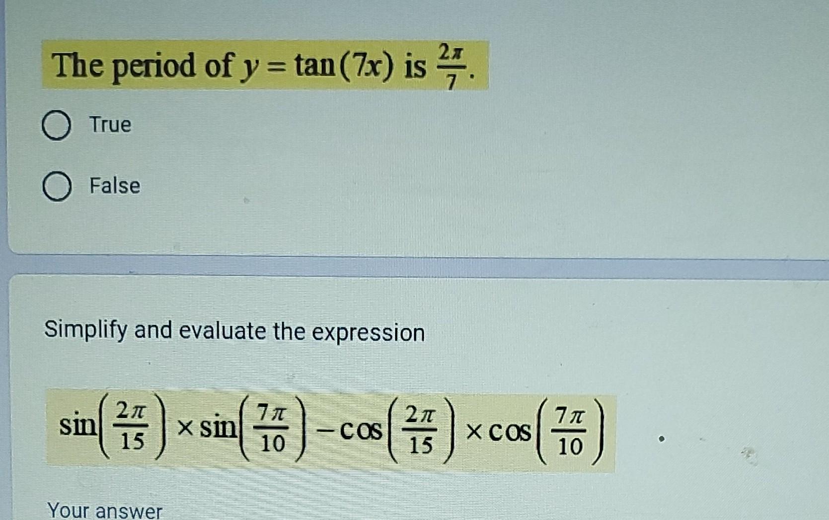Solved The period of y=tan(7x) is 72π. True False Simplify | Chegg.com